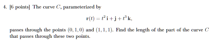 Solved 4. [6 points] The curve C, parameterized by | Chegg.com