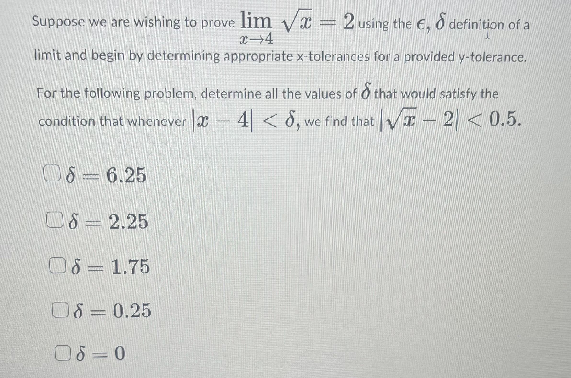 Solved Suppose we are wishing to prove limx→4x2=2 ﻿using the | Chegg.com