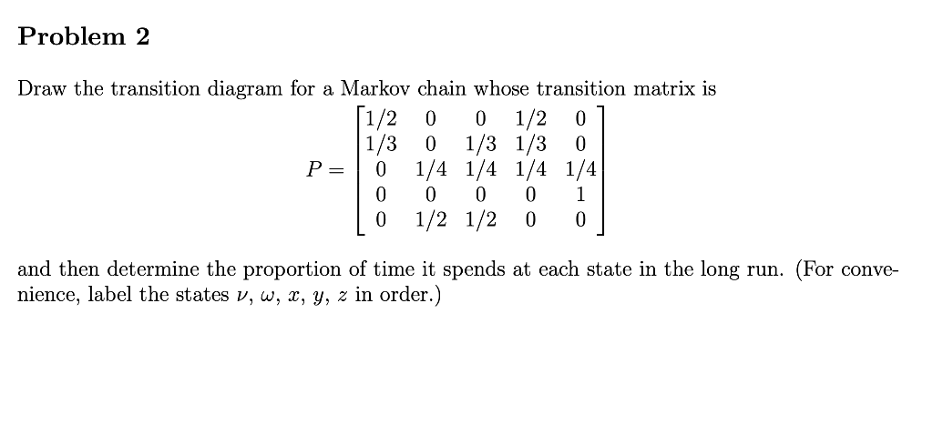 Solved Draw the transition diagram for a Markov chain whose | Chegg.com