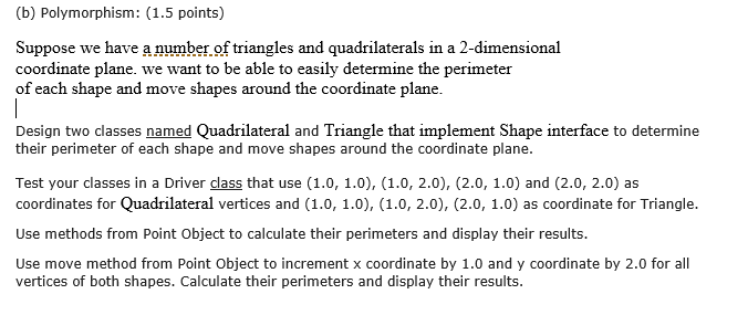 Solved 1 import java.util.*; public interface Shape { public | Chegg.com