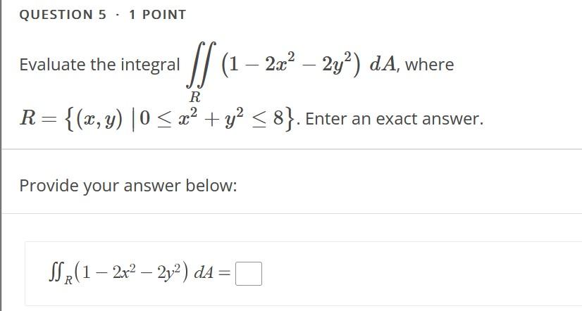 Solved Evaluate the integral ∬R(1−2x2−2y2)dA, where | Chegg.com