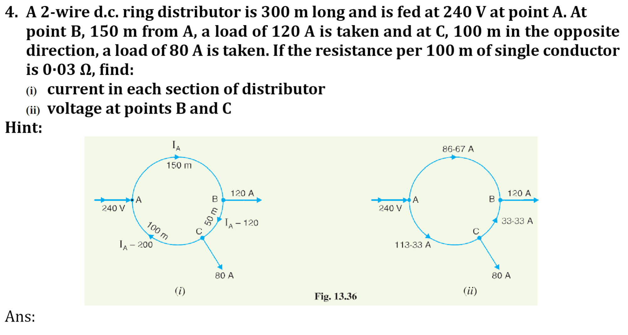 Solved 4. A 2-wire d.c. ring distributor is 300 m long and | Chegg.com