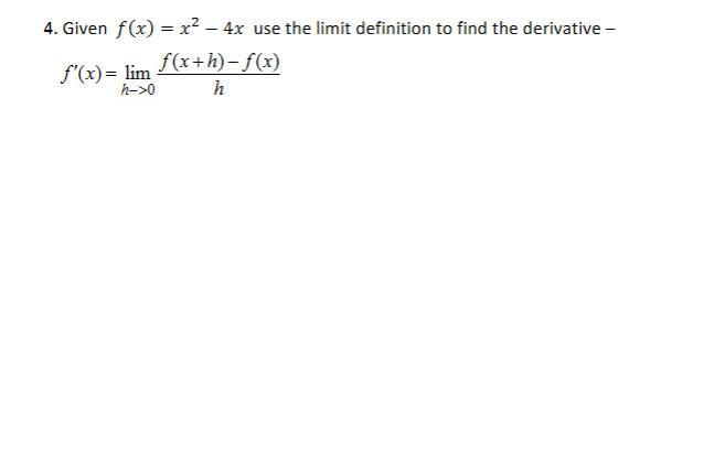 Solved 4. Given f(x)=x2−4x use the limit definition to find | Chegg.com