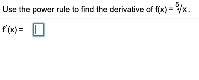 Solved Use the power rule to find the derivative of f(x) = | Chegg.com
