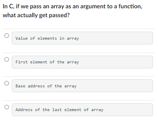 Solved In C, if we pass an array as an argument to a | Chegg.com