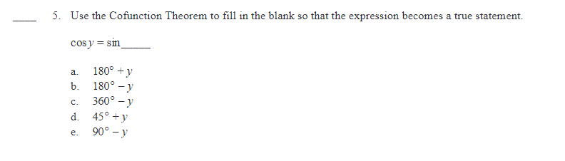 Solved 5. Use the Cofunction Theorem to fill in the blank so | Chegg.com