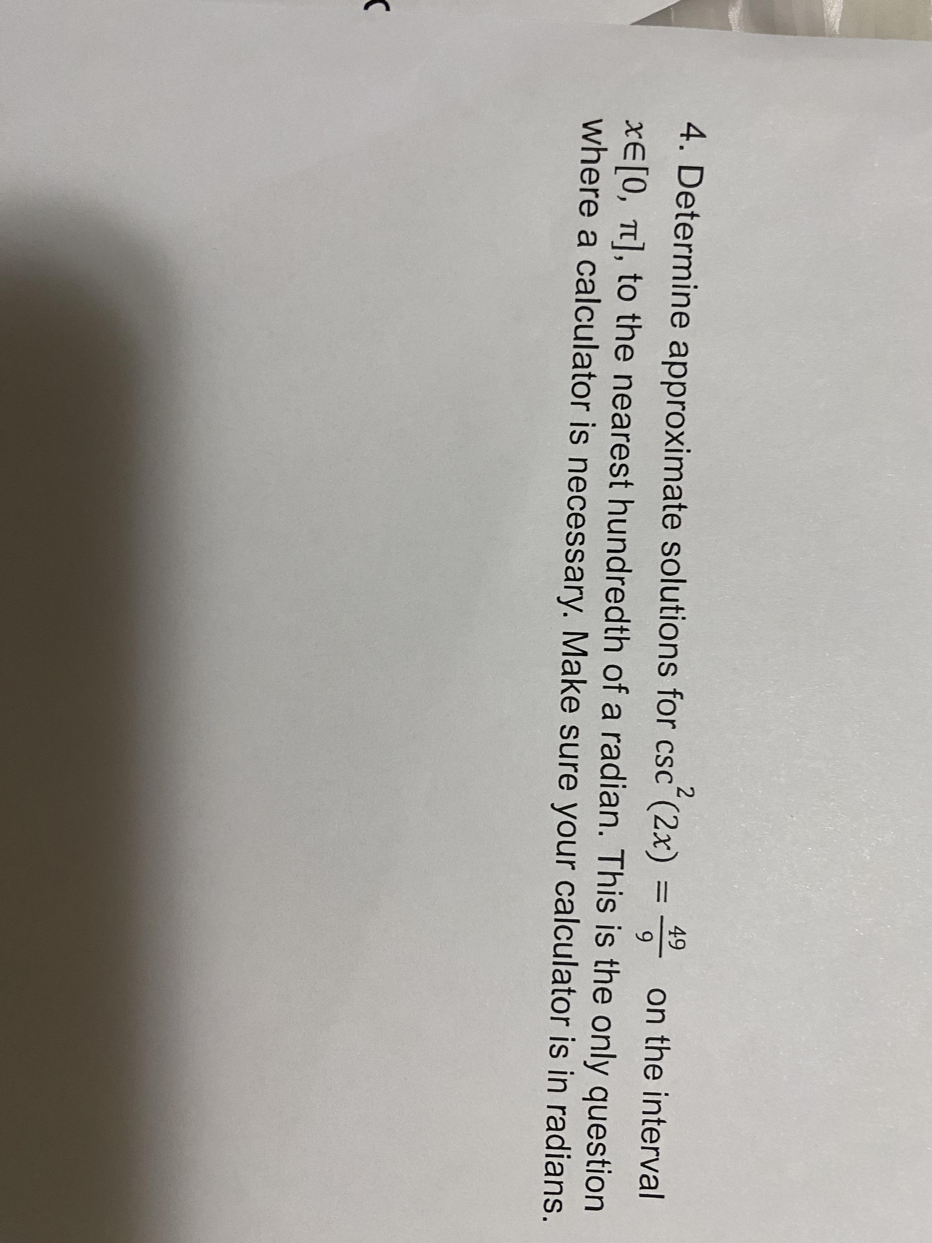 Solved 4. Determine approximate solutions for csc2(2x)=949 | Chegg.com