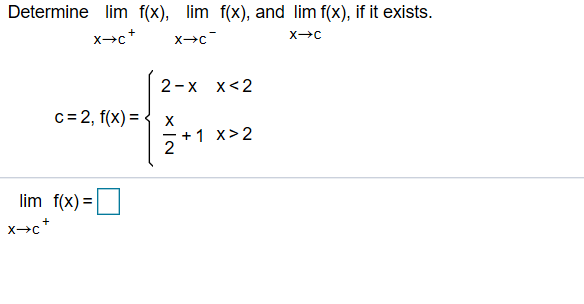 Solved Determine lim f(x), lim f(x), and lim f(x), if it | Chegg.com