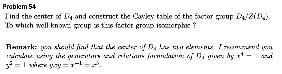 Solved Find the center of D4 and construct the Cayley table | Chegg.com