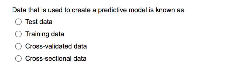 Solved Data that is used to create a predictive model is | Chegg.com