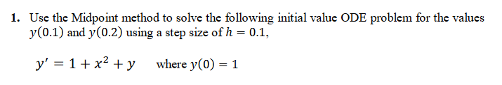 Solved 1. Use the Midpoint method to solve the following | Chegg.com