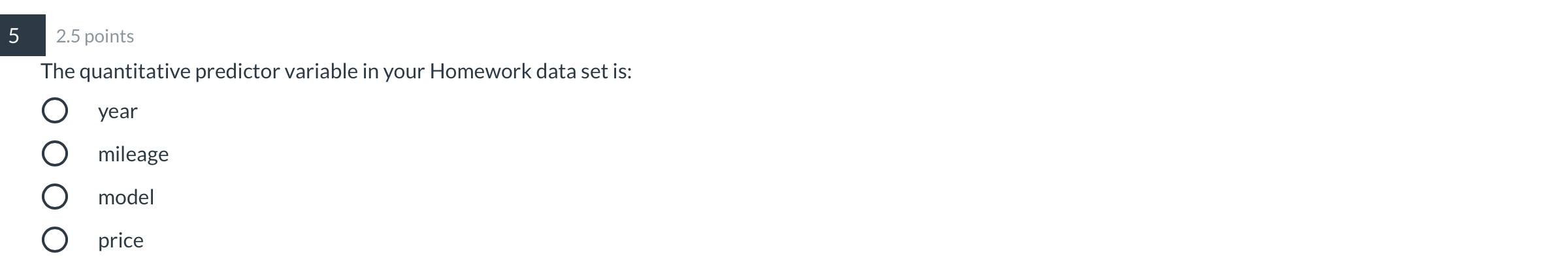 Solved 5 2.5 points The quantitative predictor variable in | Chegg.com