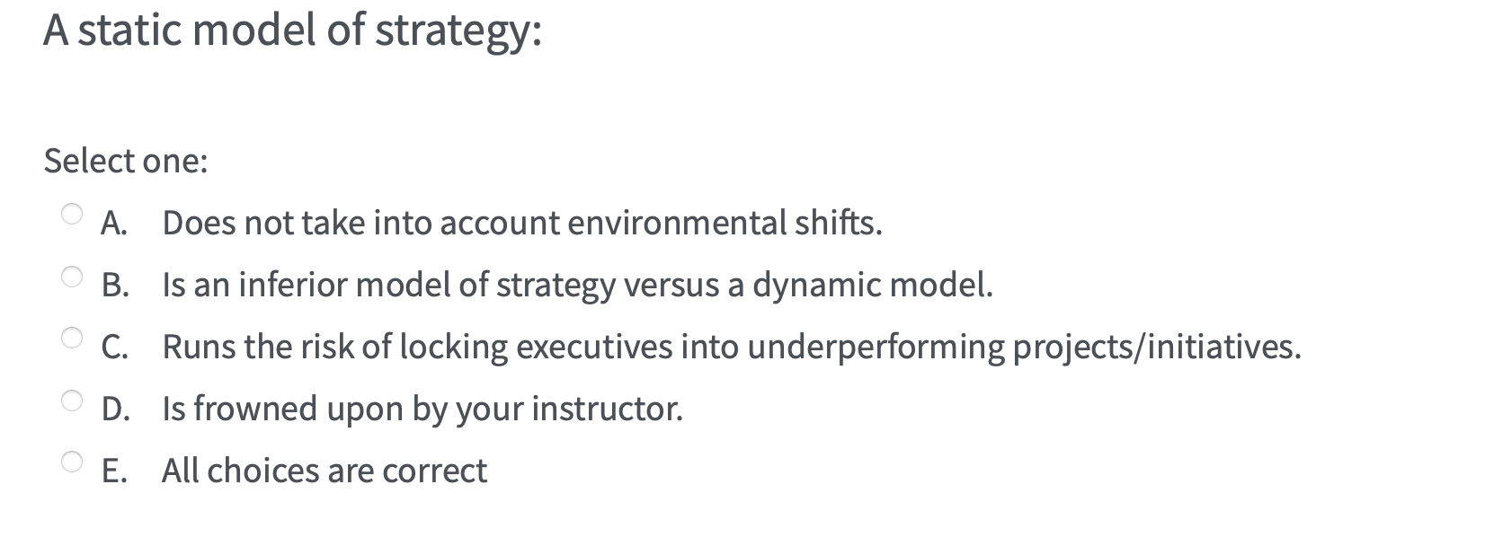Solved A static model of strategy:Select one:A. ﻿Does not | Chegg.com