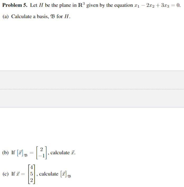 Solved Problem 5. Let H be the plane in R3 given by the | Chegg.com