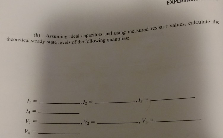 Solved Assuming ideal capacitors and using measured resistor | Chegg.com