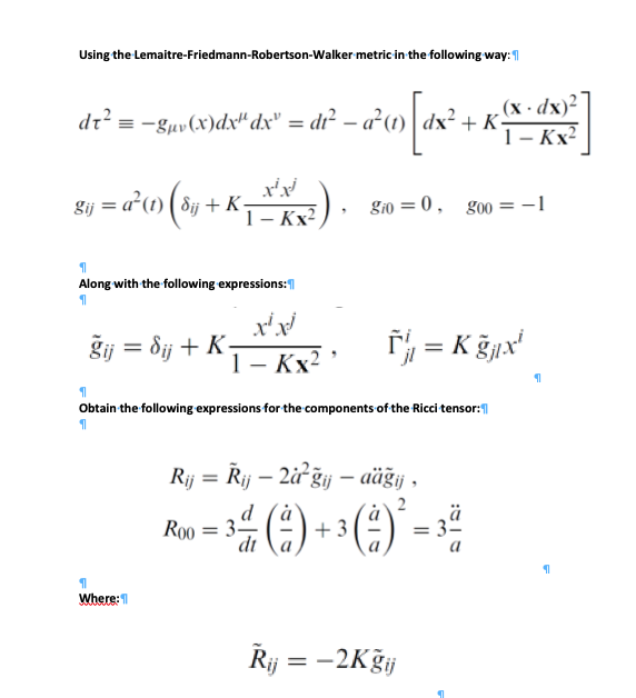 Solved Using the Lemaitre-Friedmann-Robertson-Walker metric | Chegg.com