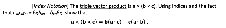 Solved [Index Notation] ﻿The triple vector product is | Chegg.com