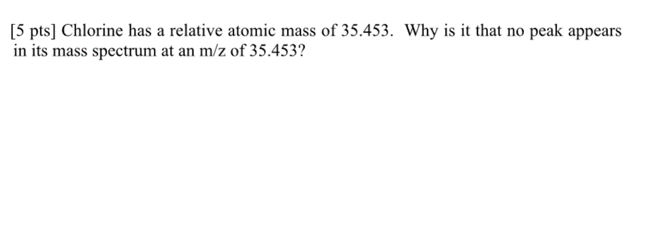 Solved [5 pts) Chlorine has a relative atomic mass of | Chegg.com