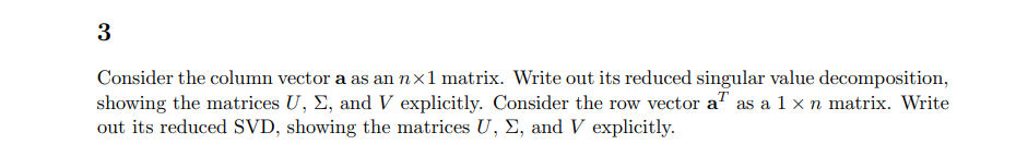 Solved 3 Consider the column vector a as an nx1 matrix. | Chegg.com