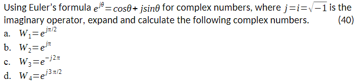 Solved Using Euler's formula e j = cose + jsinė for complex | Chegg.com