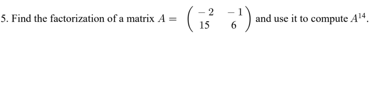 Solved 5. Find the factorization of a matrix A = (is 2 15 1 | Chegg.com