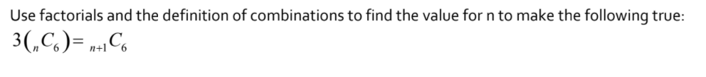 Solved Use factorials and the definition of combinations to | Chegg.com
