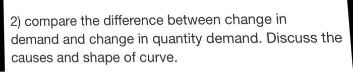 Solved 2) compare the difference between change in demand | Chegg.com