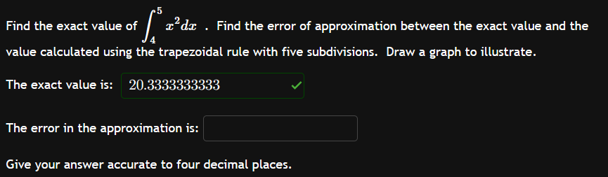 Solved Find the exact value of ∫45x2dx. Find the error of | Chegg.com