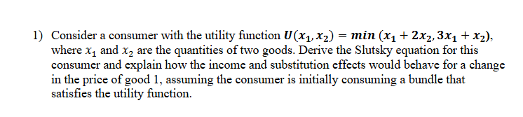 Solved Consider a consumer with the utility function | Chegg.com