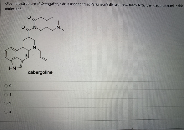 Solved Given the structure of Cabergoline, a drug used to | Chegg.com