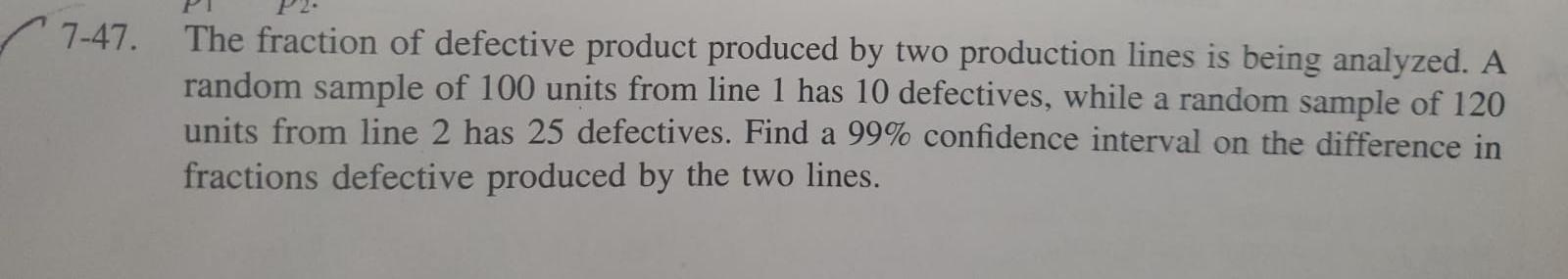 Solved 7-47. The fraction of defective product produced by | Chegg.com