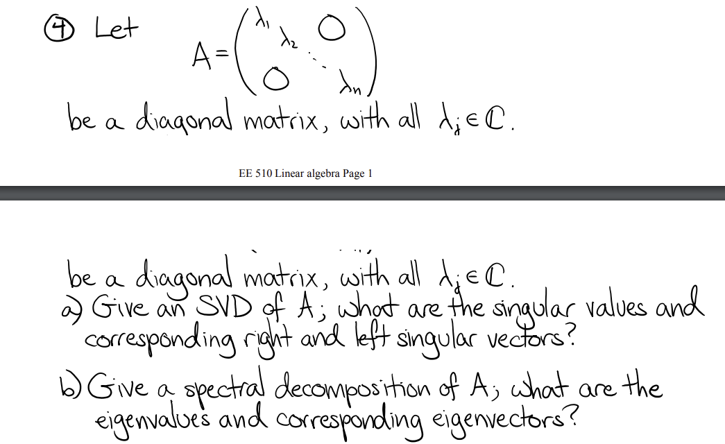 Solved (4) Let A=⎝⎛λ100λ2⋱0λn⎠⎞ be a diagonal matrix, with | Chegg.com