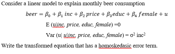 Solved Consider a linear model to explain monthly beer | Chegg.com