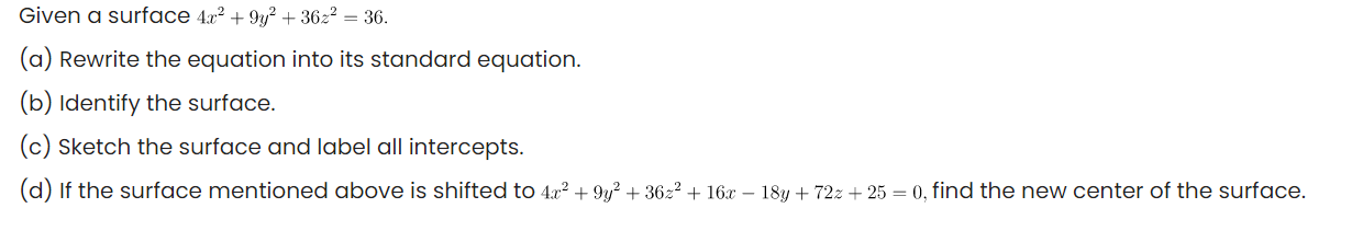 Solved Given a surface 4.x2 +9y2 + 3622 = 36. (a) Rewrite | Chegg.com