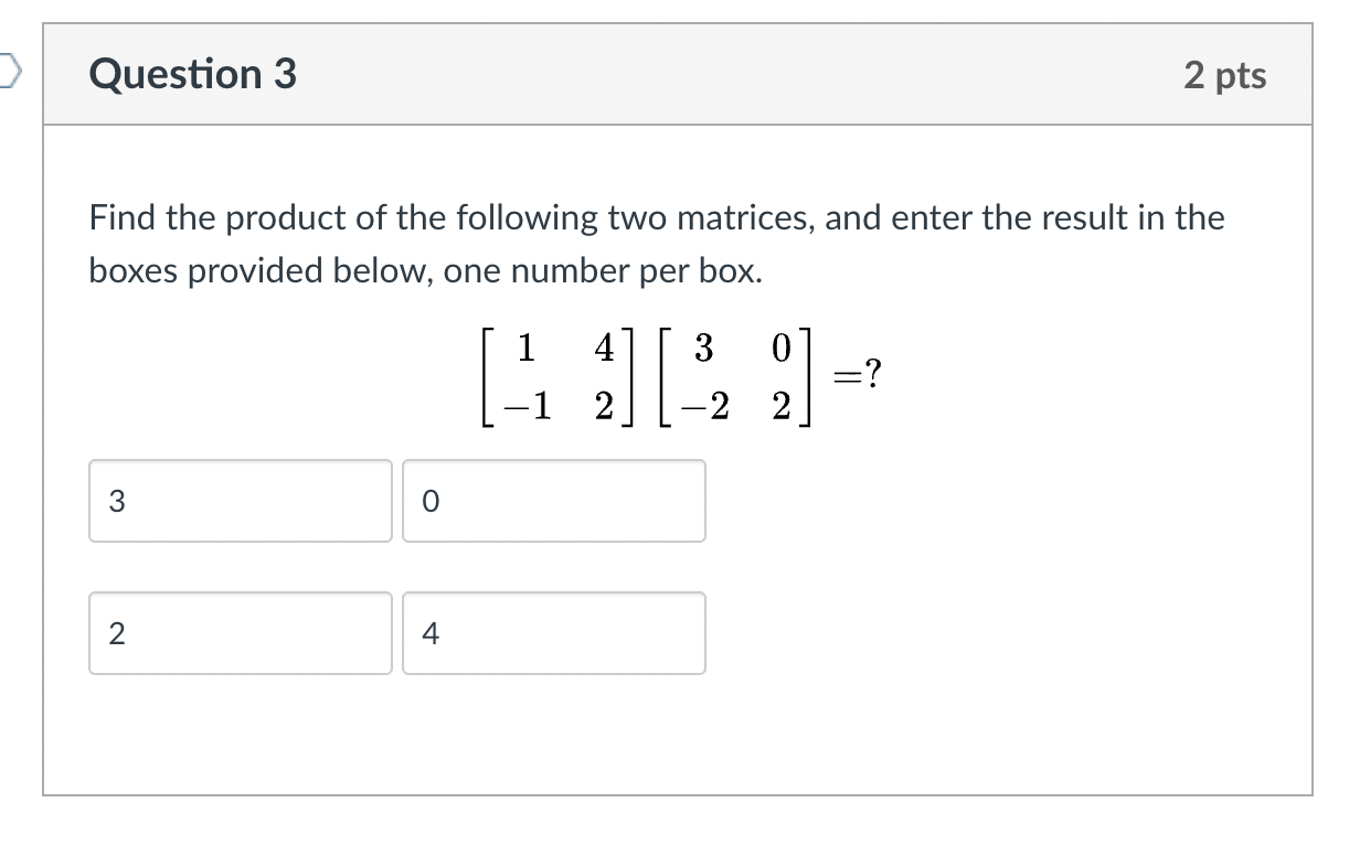 Solved Question 3 2 pts Find the product of the following | Chegg.com
