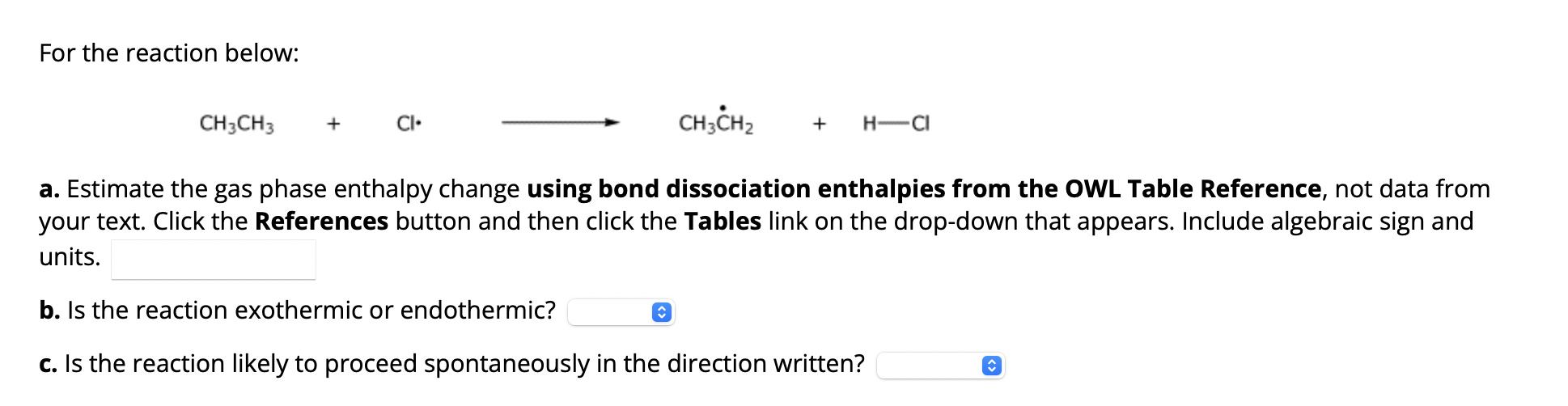 Solved a. Estimate the gas phase enthalpy change using bond | Chegg.com Solved a. Estimate the gas phase enthalpy change using bond | Chegg.com