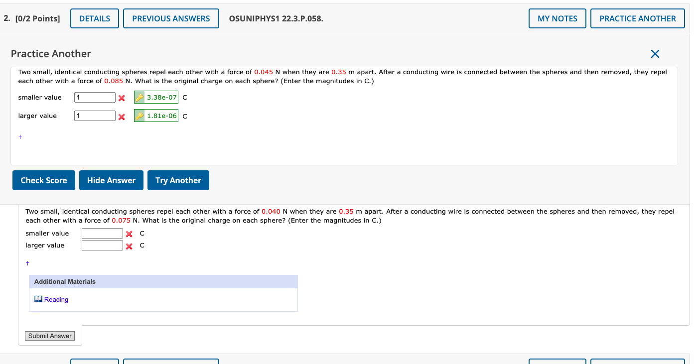 Solved each other with a force of 0.085 N. What is the | Chegg.com