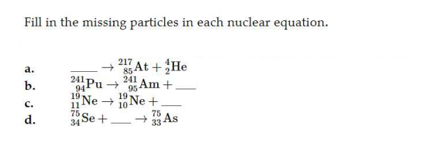 Solved Fill in the missing particles in each nuclear | Chegg.com