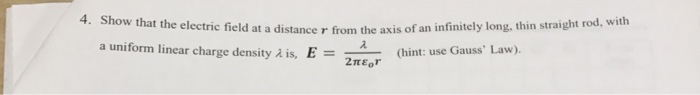 Solved Show that the electric field at a distance r from the | Chegg.com