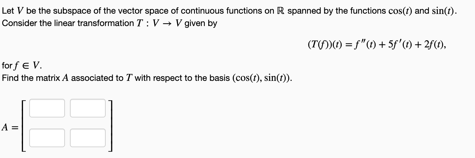 Solved Let V be the subspace of the vector space of | Chegg.com