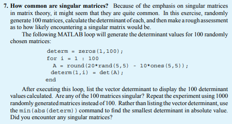 Solved 7. How common are singular matrices? Because of the | Chegg.com