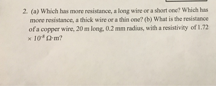 Solved (a) Which has more resistance, a long wire or a short | Chegg.com