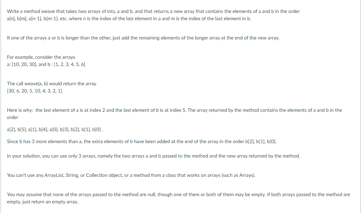 Solved Write a method weave that takes two arrays of ints, a | Chegg.com