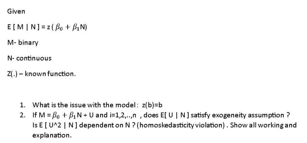 Solved Given E[M∣N]=z(β0+β1N) M-binary N - continuous | Chegg.com