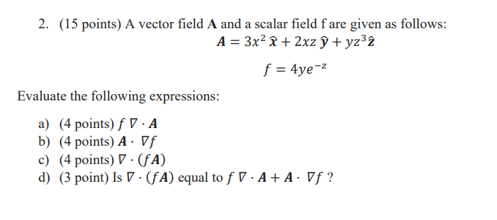 Solved 2. (15 points) A vector field A and a scalar field f | Chegg.com