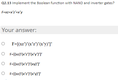 Solved Q2.13 Implement the Boolean function with NAND and | Chegg.com