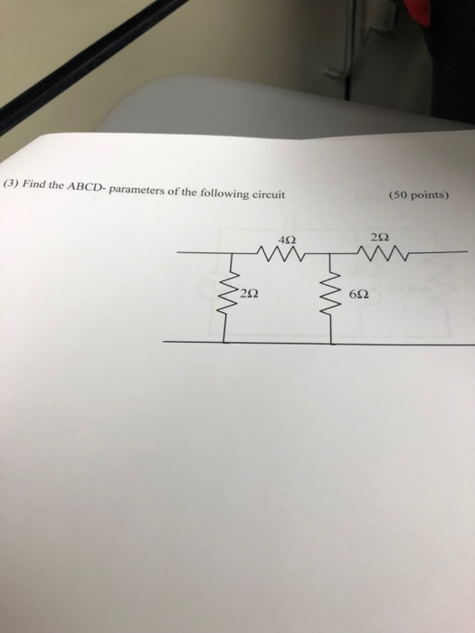 Solved (50 points) (3) Find the ABCD- parameters of the | Chegg.com