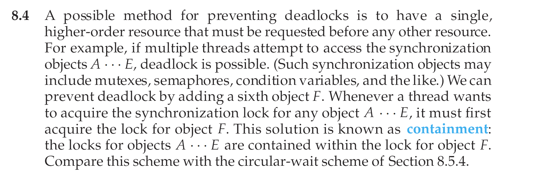 Solved 84 A Possible Method For Preventing Deadlocks Is To 3946