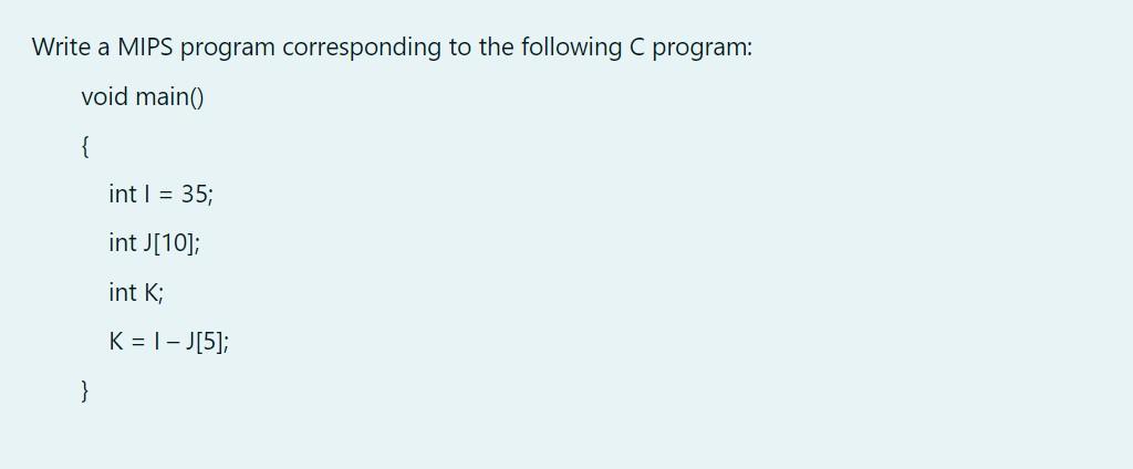 Solved Write a MIPS program corresponding to the following C | Chegg.com