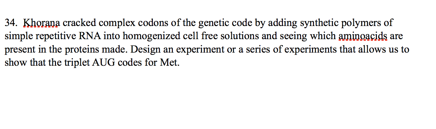 Solved 34. Khorana cracked complex codons of the genetic | Chegg.com